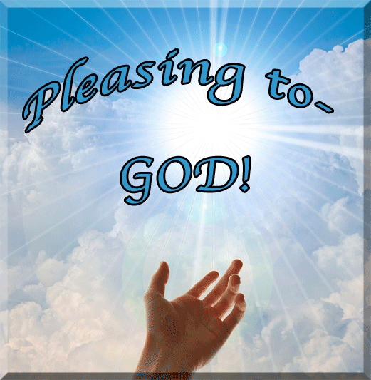 March 26, 2022 – Reflection on “Pleasing to God!” – Emily's Snippets